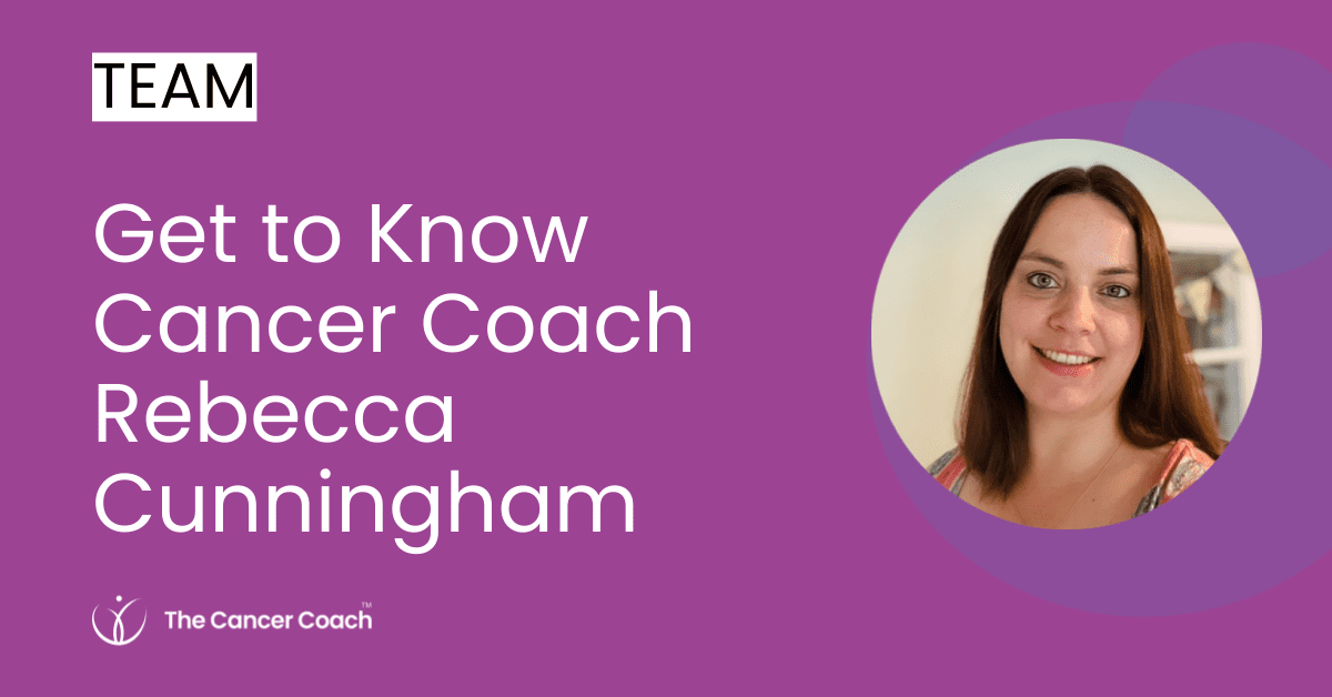 Get To Know Cancer Coach Rebecca Cunningham