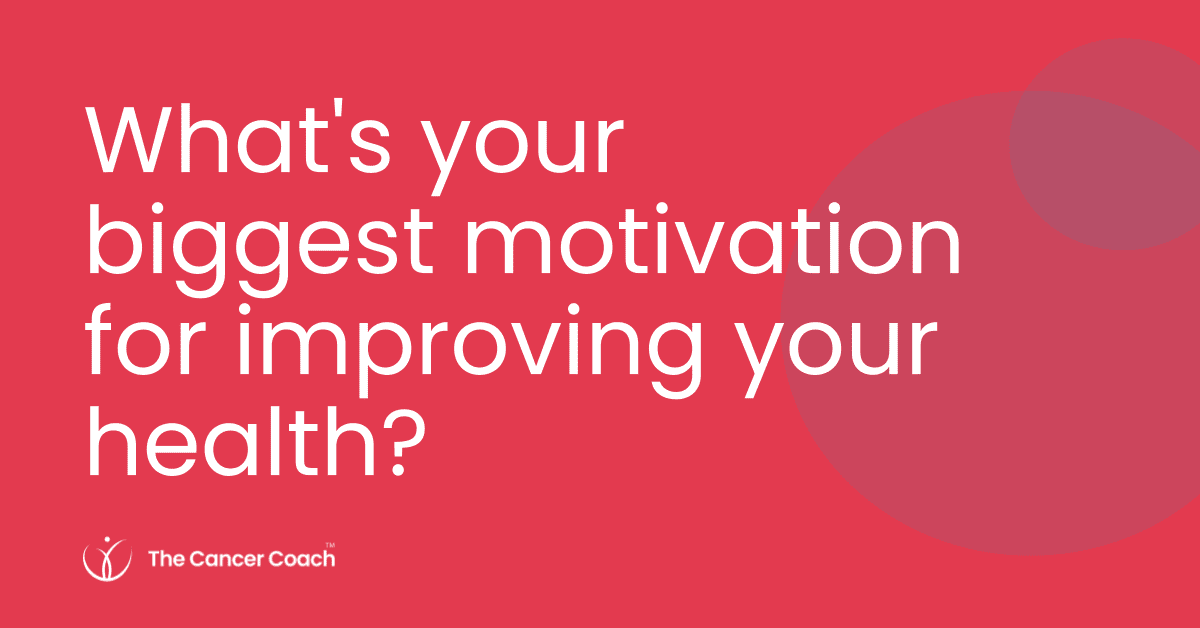What's Your Biggest Motivation For Improving Your Health?